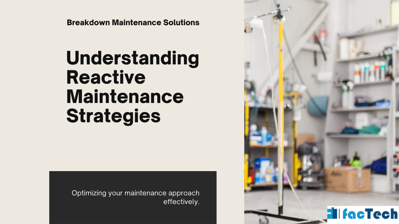 Corrective vs Breakdown vs Reactive Maintenance - Facility Technology
